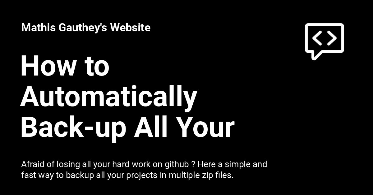 How To Automatically Back Up All Your Github Repo And Archive Them Mathis Gautheys Website